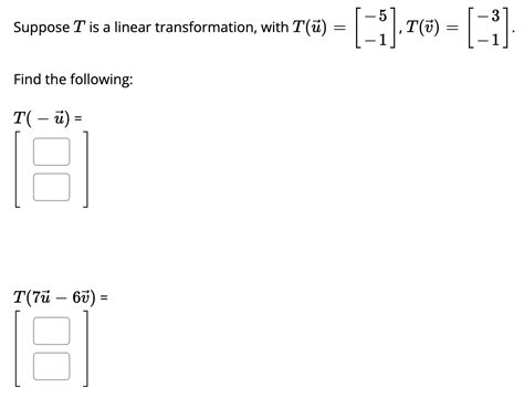 Solved Suppose T is a linear transformation with T ū Chegg com
