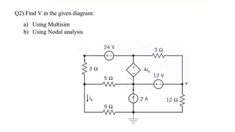 solved q2 find v in the given diagram a using multisim b