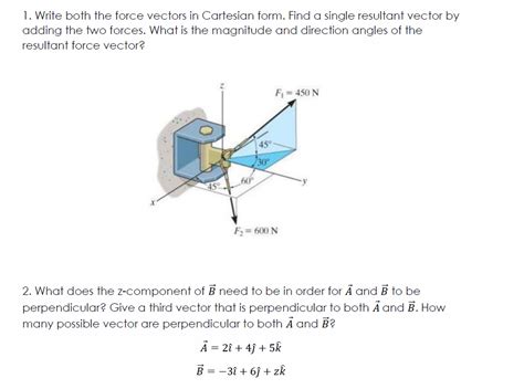 solved write both the force vectors in cartesian form find