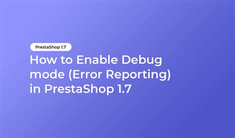 How To Enable Debug Mode Error Reporting In Prestashop 17 Hiddentechies