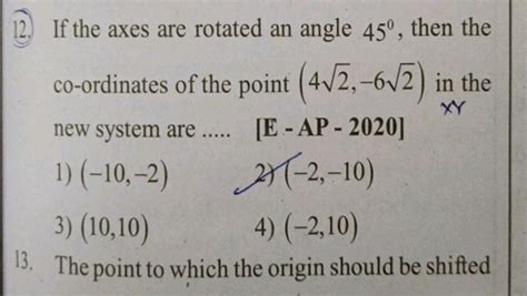 If The Axes Are Rotated An Angle 45∘ Then The Co Ordinates Of The Point