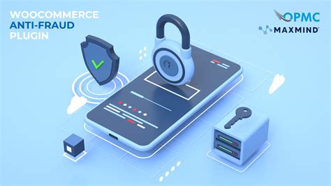 Opmc And Maxmind Partnership Announces New Features For The Woocommerce Anti Fraud Plugin