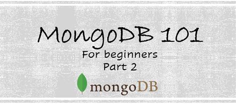 Mongodb 101 For Beginners Part 2