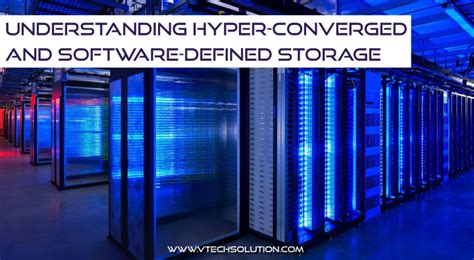 Understanding Hyper Converged Software Defined Storage VTech Solutions