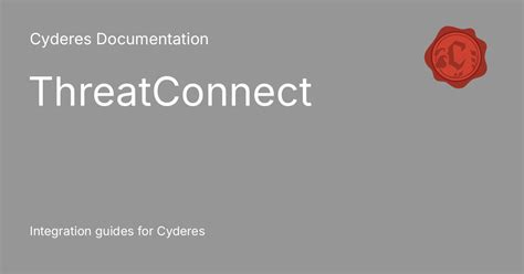 Threatconnect Cyderes Documentation