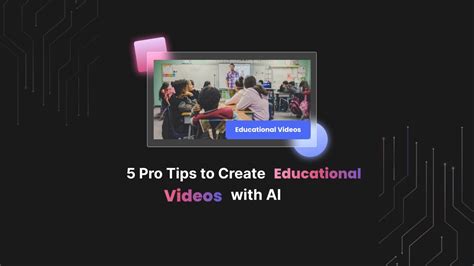 5 Pro Tips To Create Educational Videos With AI | Steve AI Blog | AI ...