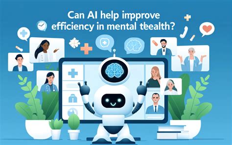 Can Ai Help Improve Efficiency In Mental Telehealth