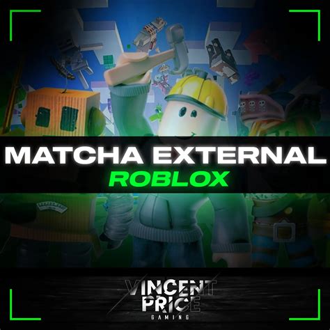 Matcha External Roblox Vincent Price Gaming