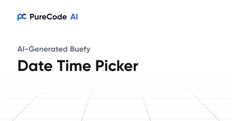 Build Great Buefy Date Time Picker Components Faster Using Ai Tools