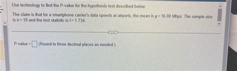 Solved Use Technology To Find The P Value For The Hypothesis Chegg