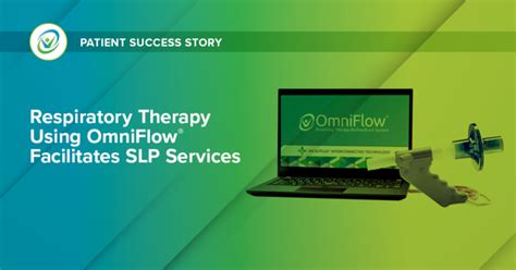 Respiratory Therapy Using Omniflow® Facilitates Slp Services Acplus