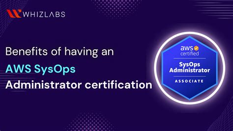 What Are The Benefits Of Having An Aws Sysops Administrator Certification