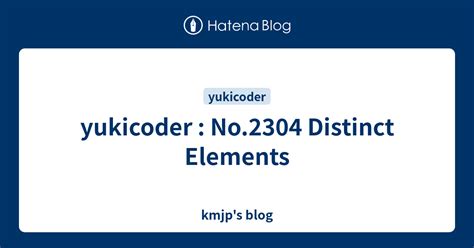 yukicoder no 2304 distinct elements kmjp s blog