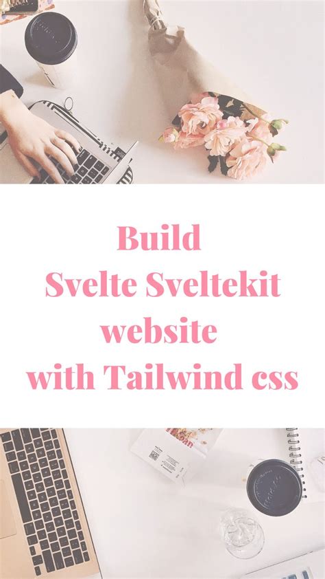 Build Svelte Sveltekit Website With Tailwind Css Css Web Development