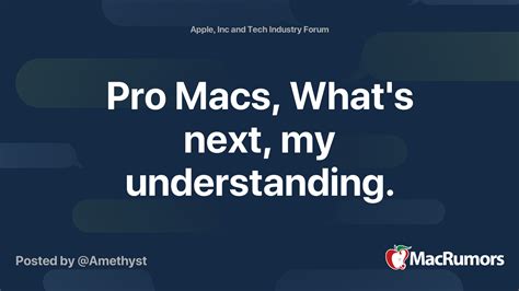 Pro Macs Whats Next My Understanding Macrumors Forums