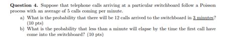 Solved Question 4 Suppose That Telephone Calls Arriving At