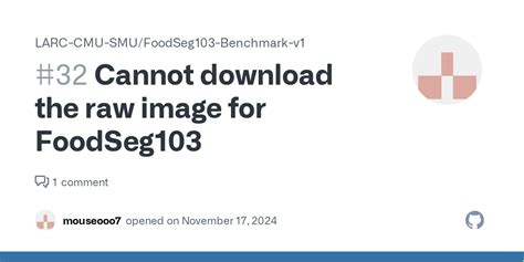 Cannot Download The Raw Image For FoodSeg103 Issue 32 LARC CMU SMU FoodSeg103 Benchmark V1