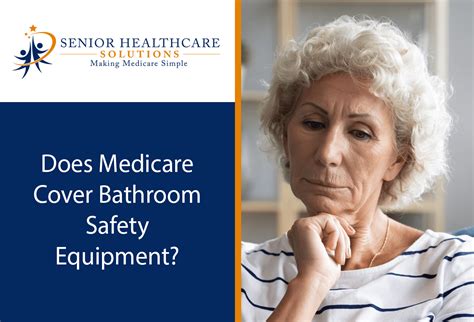 Does Medicare Cover Bathroom Safety Equipment Senior Healthcare