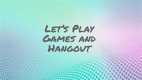 Lets Have Fun And Play Games Youtube