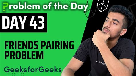 Day 43 Friends Pairing Problem Dynamic Programming Gfg Potd 14
