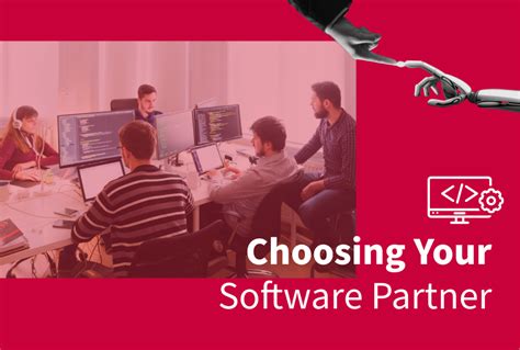 Choosing Your Software Development Partner Key Factors To Consider
