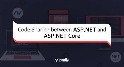 Code Sharing Between Aspnet And Aspnet Core By Bhavika Sardhara
