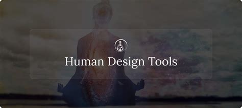 Human Design Tools Explained