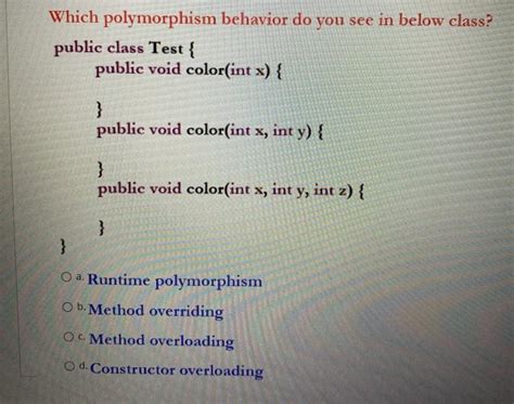 Solved Which Polymorphism Behavior Do You See In Below Chegg