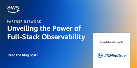 unveiling the power of full stack observability aws partner network