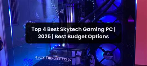 Top 4 Best Skytech Gaming Pc 2025 Best Budget Options Bizbufen