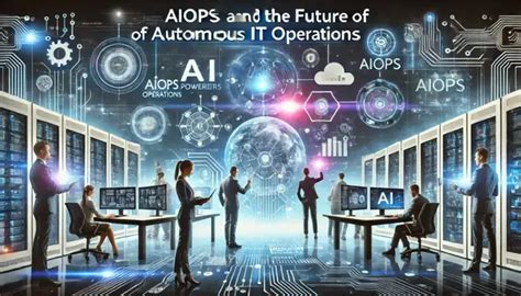 Aiops And The Future Of Autonomous It Operations Aiops Redefined