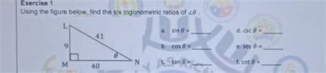 Solved Exercise 1 Using The Figure Below Find The Six Trigonometric Ratios Of ∠ θ A Sin θ