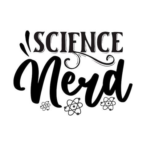 Premium Vector Science Nerd Svg Science Svg Design Science Quotes Design