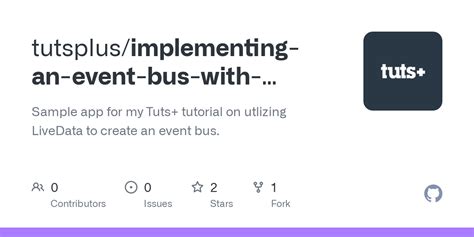 GitHub Tutsplus Implementing An Event Bus With Livedata Sample App For My Tuts Tutorial On