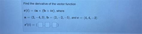 Solved Find The Derivative Of The Vector Function Chegg