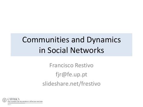 Communities And Dynamics In Social Networks