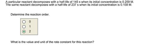solved a particular reactant decomposes with a half life of