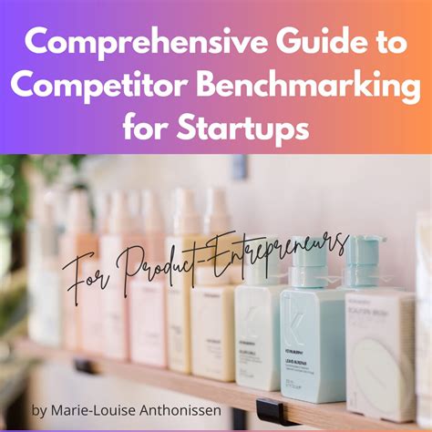 Mastering Competitor Benchmarking For New Product Development