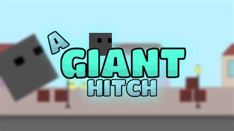 A Giant Hitch Generist Games Blog