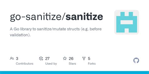 github go sanitize sanitize a go library to sanitize mutate structs