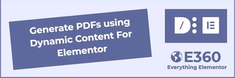 generate pdfs using dynamic content for elementor e360