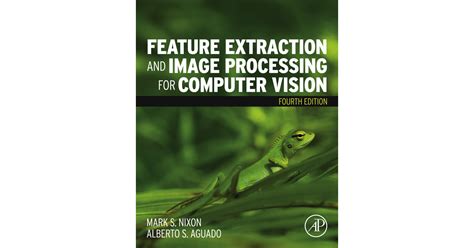 Feature Extraction And Image Processing For Computer Vision 4th