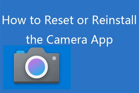 How To Reset Or Reinstall The Camera App In Windows MiniTool
