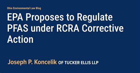 Epa Proposes To Regulate Pfas Under Rcra Corrective Action Ohio Environmental Law Blog