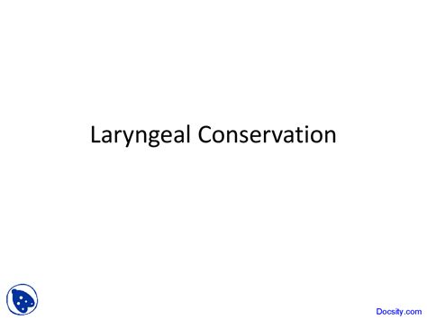 Laryngeal Conservation Otolaryngology Lecture Slides Slides
