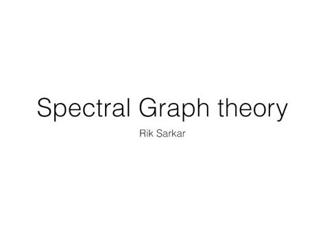Pdf Spectral Graph Theory · Spectral Methods Understanding A Graph