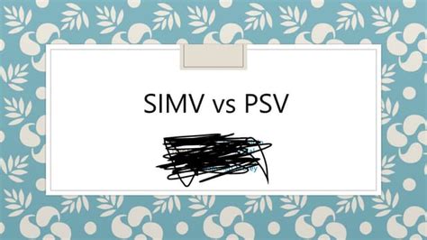 Simv Vs Psv Pptx