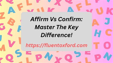 Affirm Vs Confirm Master The Key Difference
