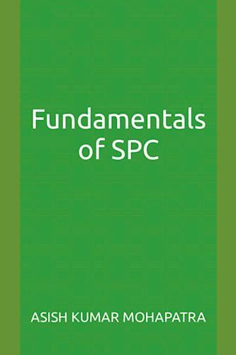 Fundamentals Of Spc By Asish Kumar Mohapatra Goodreads Fundamentals Of Spc By Asish Kumar Mohapatra Goodreads