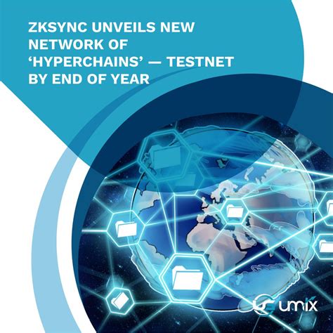 Umix Group 💥 Zksync Unveils New Network Of ‘hyperchains